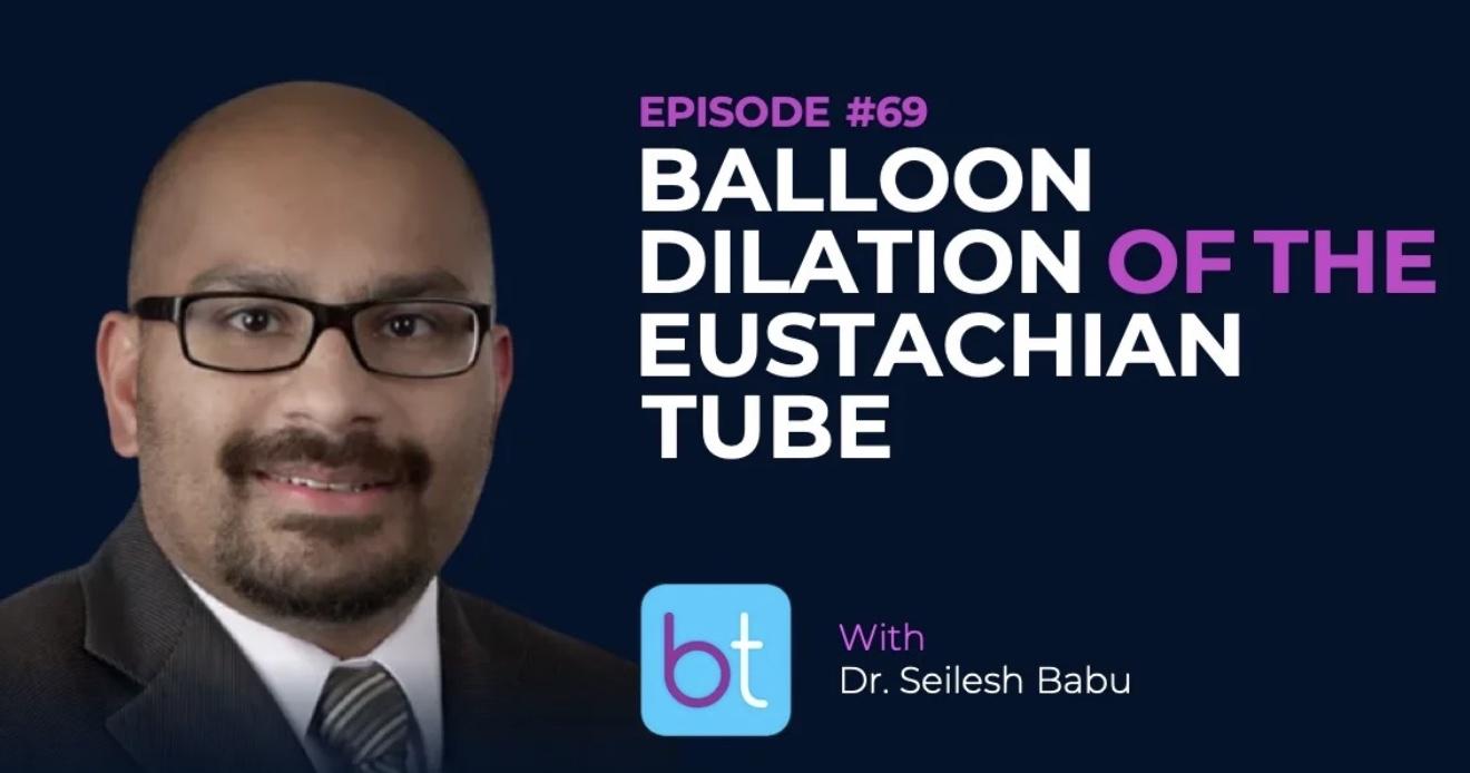 Dr. Seilesh Babu’s Feature on BackTable ENT - Michigan Ear Institute
